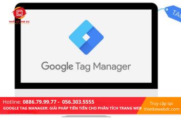 Google Tag Manager: Giải pháp tiên tiến cho phân tích trang website ...
